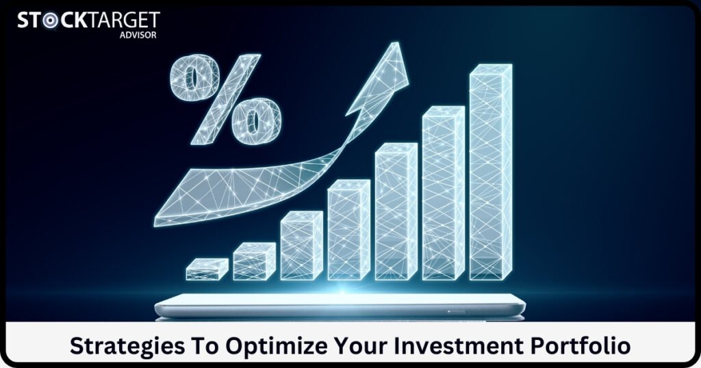 Strategies To Optimize Your Investment Portfolio Stock Target Advisor